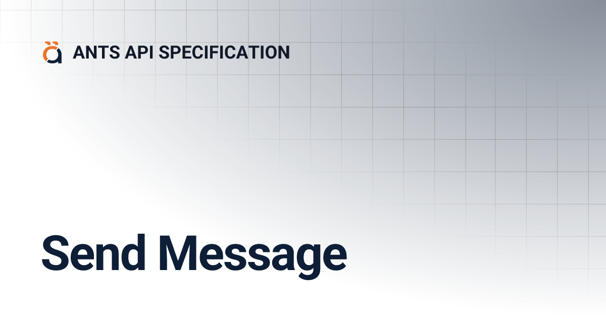 Send Message | ANTS API SPECIFICATION