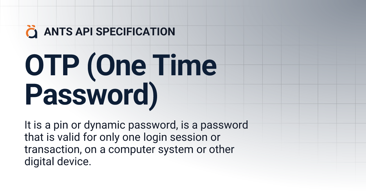 OTP (One Time Password) | ANTS API SPECIFICATION