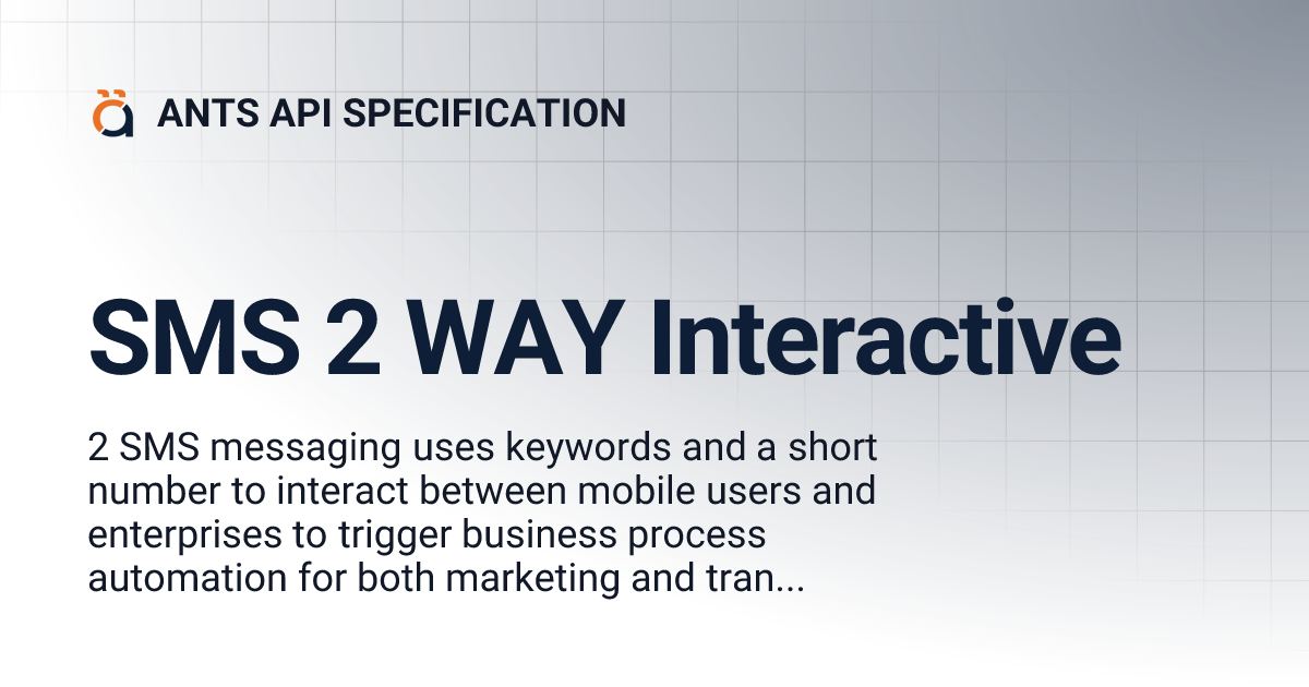 SMS 2 WAY Interactive | ANTS API SPECIFICATION